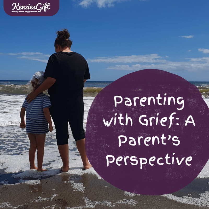 Parenting with Grief: A Parent’s Perspective | Kenzie's Gift